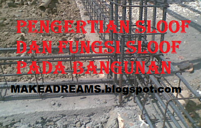 Pengertian Sloof Dan Fungsi Sloof Pada Bangunan - MakeADreams