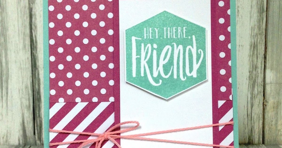 Gathering Inkspiration: Scenic Sayings... Hey There, Friend