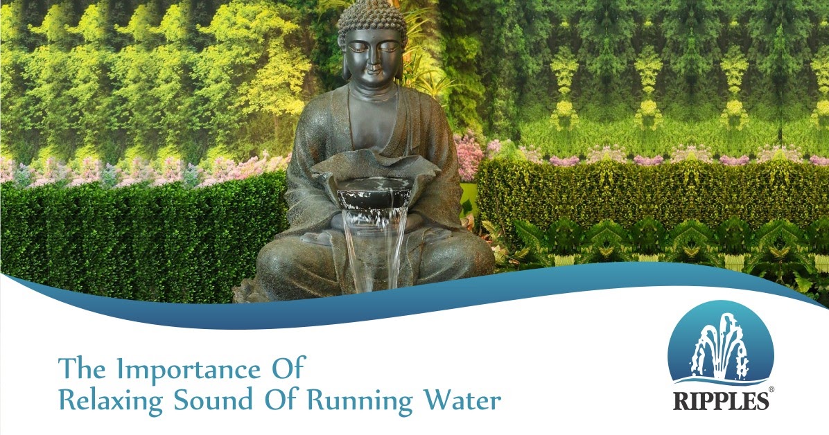The Importance Of Relaxing Sound Of Running Water