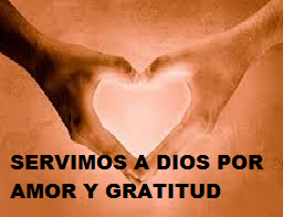 SERVIMOS A DIOS POR AMOR Y GRATITUD ~ Mensajes Y Sermones Para Predicar