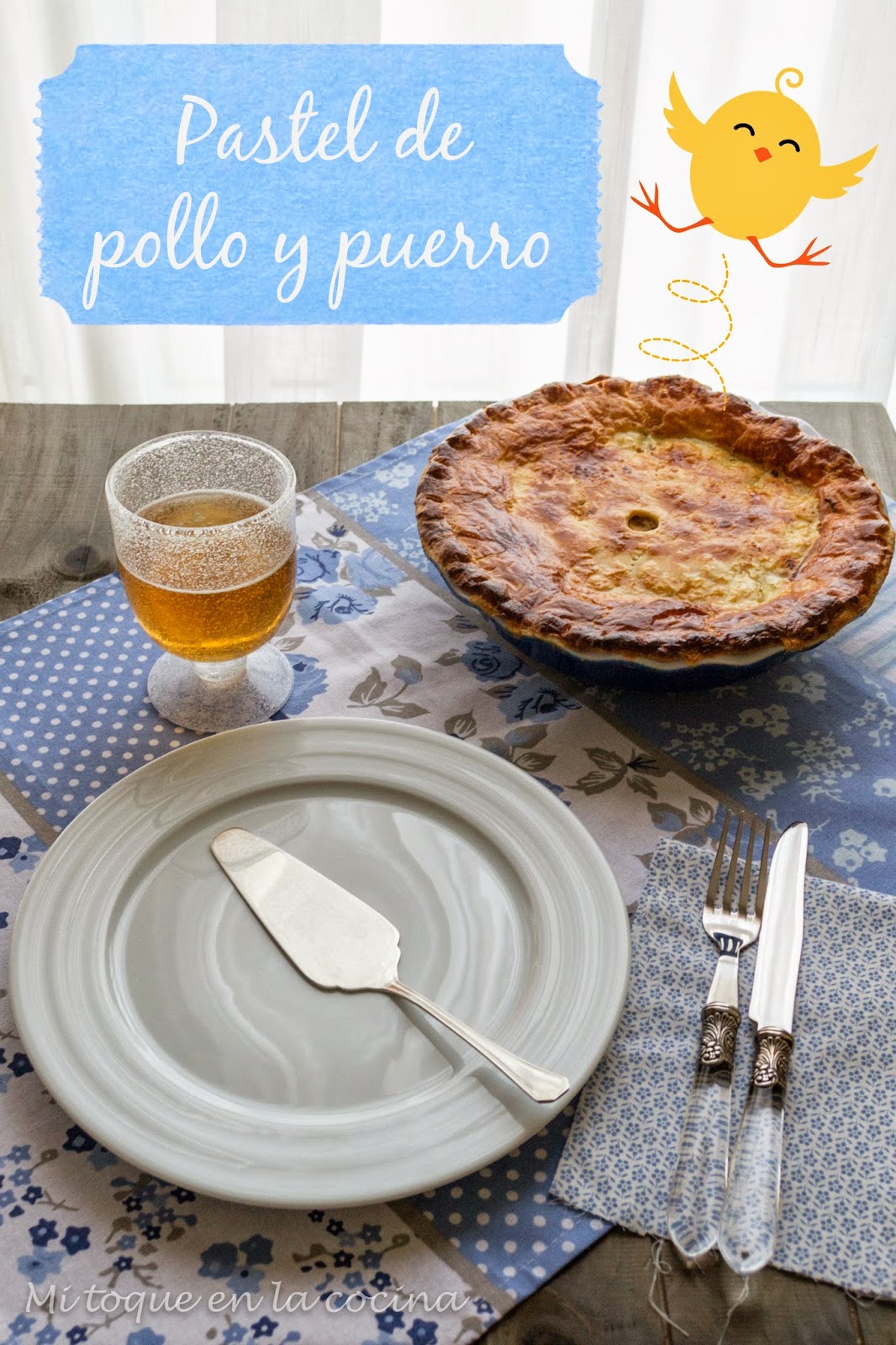 Mi toque en la cocina: Pastel de pollo y puerro