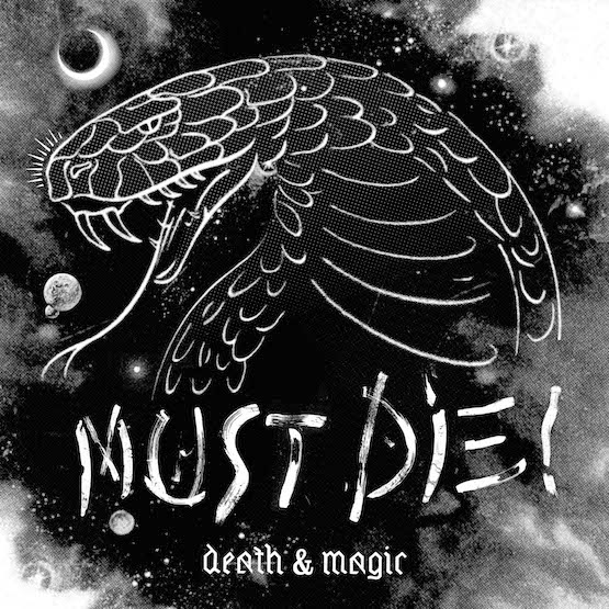 MUST DIE! Releases New Album, "Death & Magic" ~ IKONIC SOUND