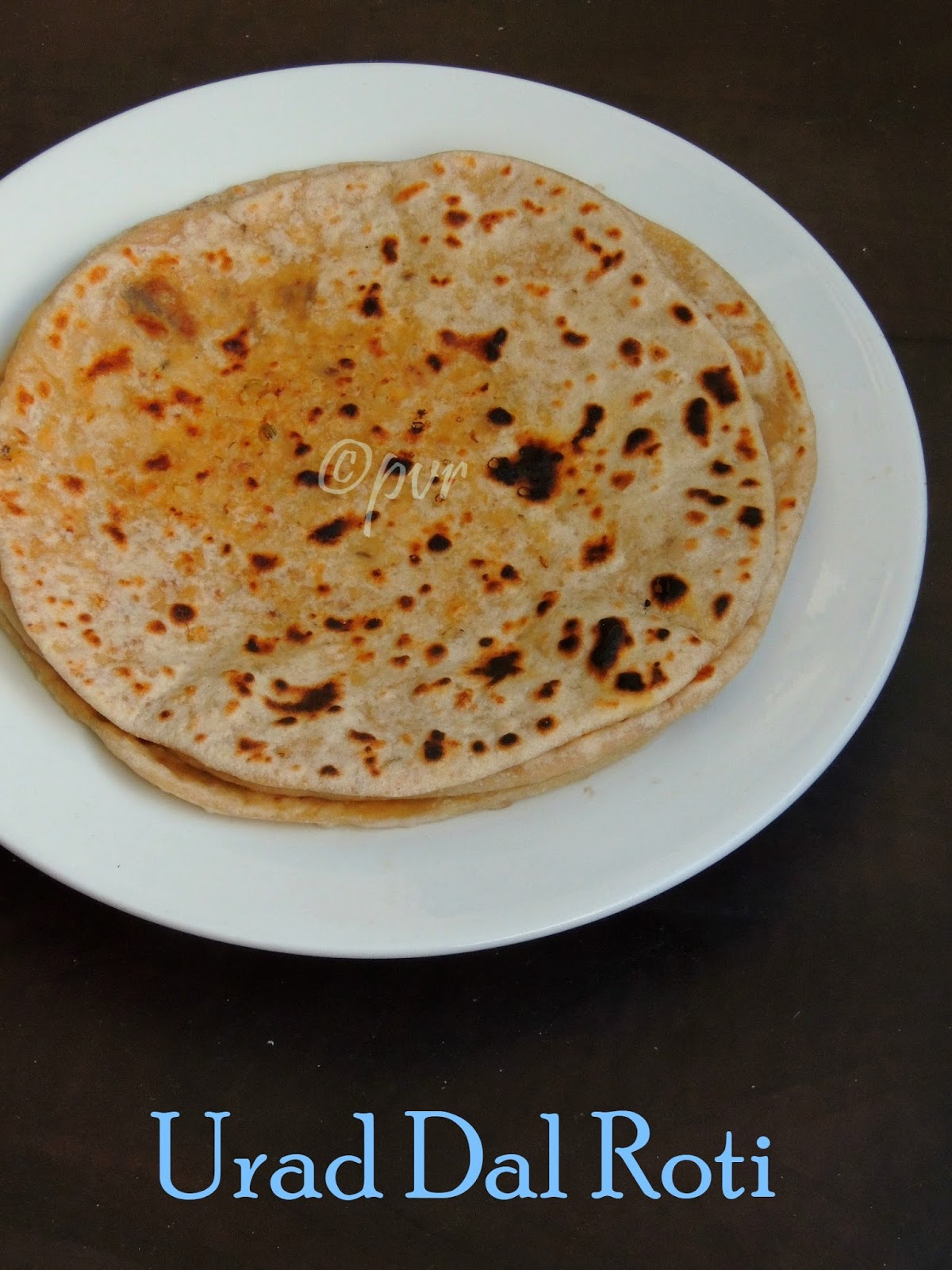 Priya's Versatile Recipes: Urad Dal Roti/Stuffed Urad Dal Paratha