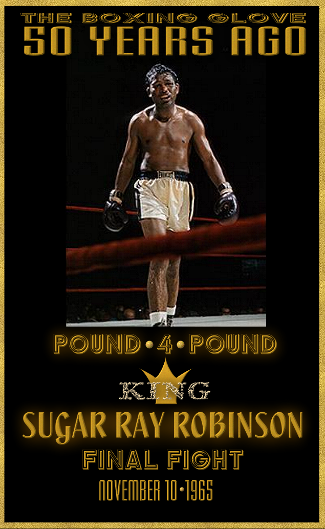 The Boxing Glove: Sugar Ray Robinson's Final Fight: The True Pound-4 ...