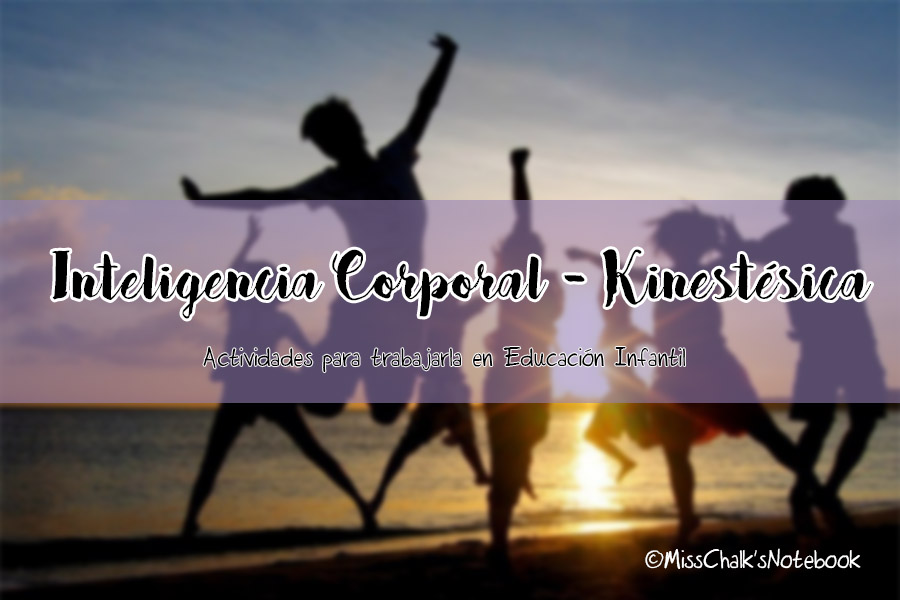 Trabajar la Inteligencia Corporal - Kinestésica en Infantil