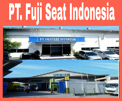 Lowongan Kerja PT. Fuji Seat Indonesia