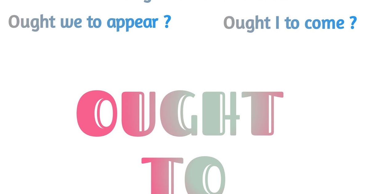 OUGHT TO | Pengertian dan Fungsi ~ Dunia Bahasa Inggris