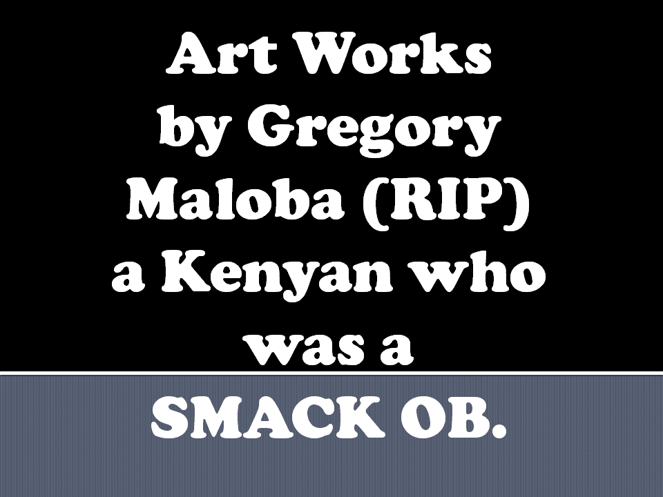HE CARETH FOR YOU: ART WORKS BY GREGORY MALOBA A SMACK OLD BOY