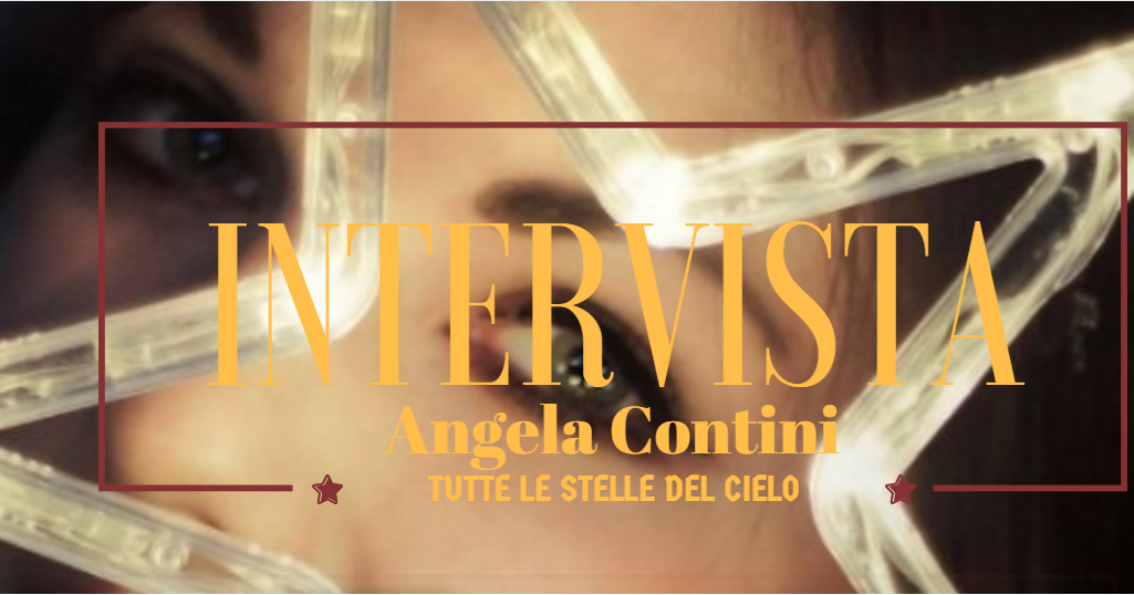 Bookish Advisor: Intervista: Tutte le stelle del cielo di Angela Contini