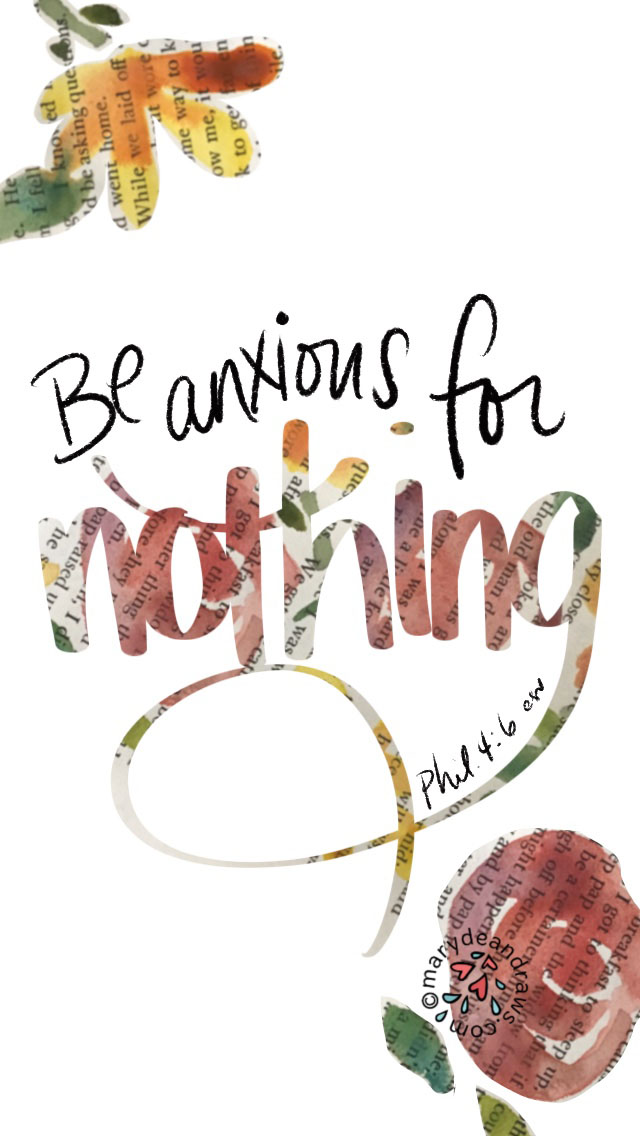 Anxious for Nothing Philippians 4:6 Screensaver - Marydean Draws
