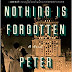 View from the Birdhouse: Book Review - Nothing Is Forgotten by Peter Golden