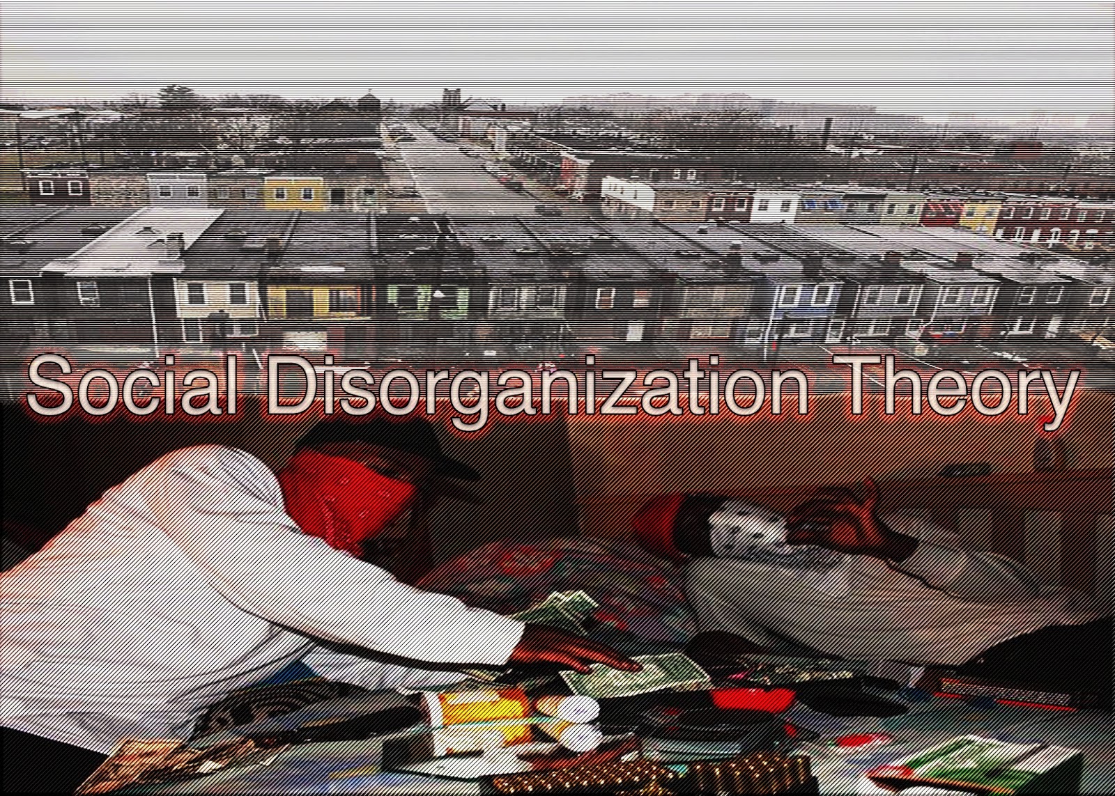 Discussing Social Disorganization Theory