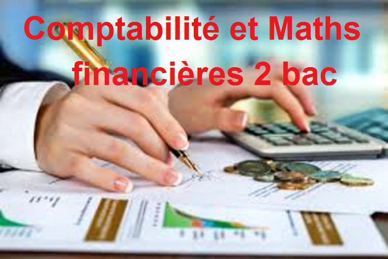 cours et exercices de Comptabilité|Maths financières 2 bac Techniques ...