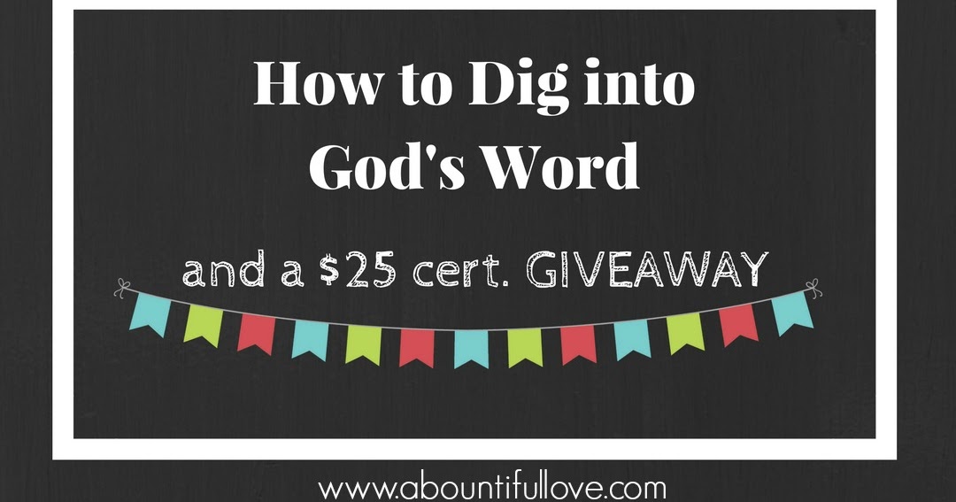 How to Dig into God's Word and a GIVEAWAY - A Bountiful Love