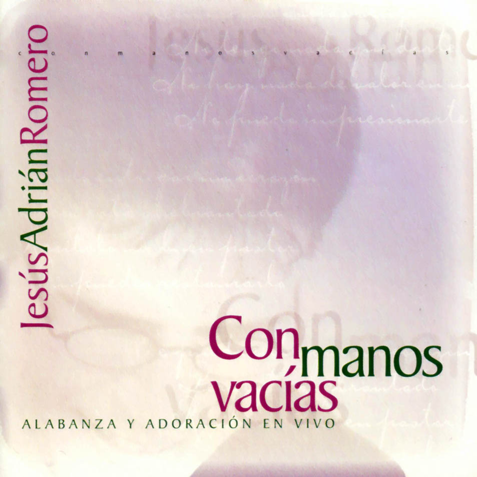 Jesús Adrián Romero Con Manos Vacías 2000 | Musica Cristiana