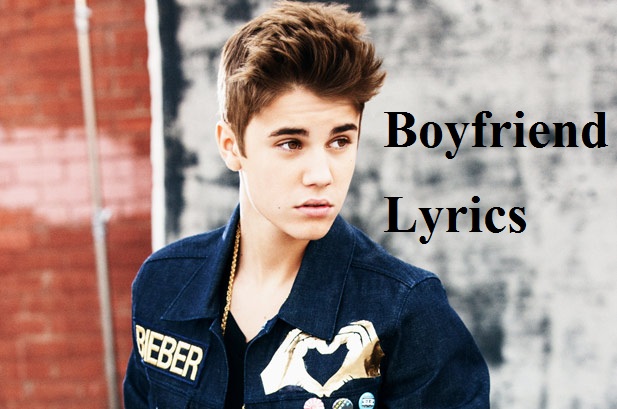 Boyfriend Lyrics by Justin Bieber