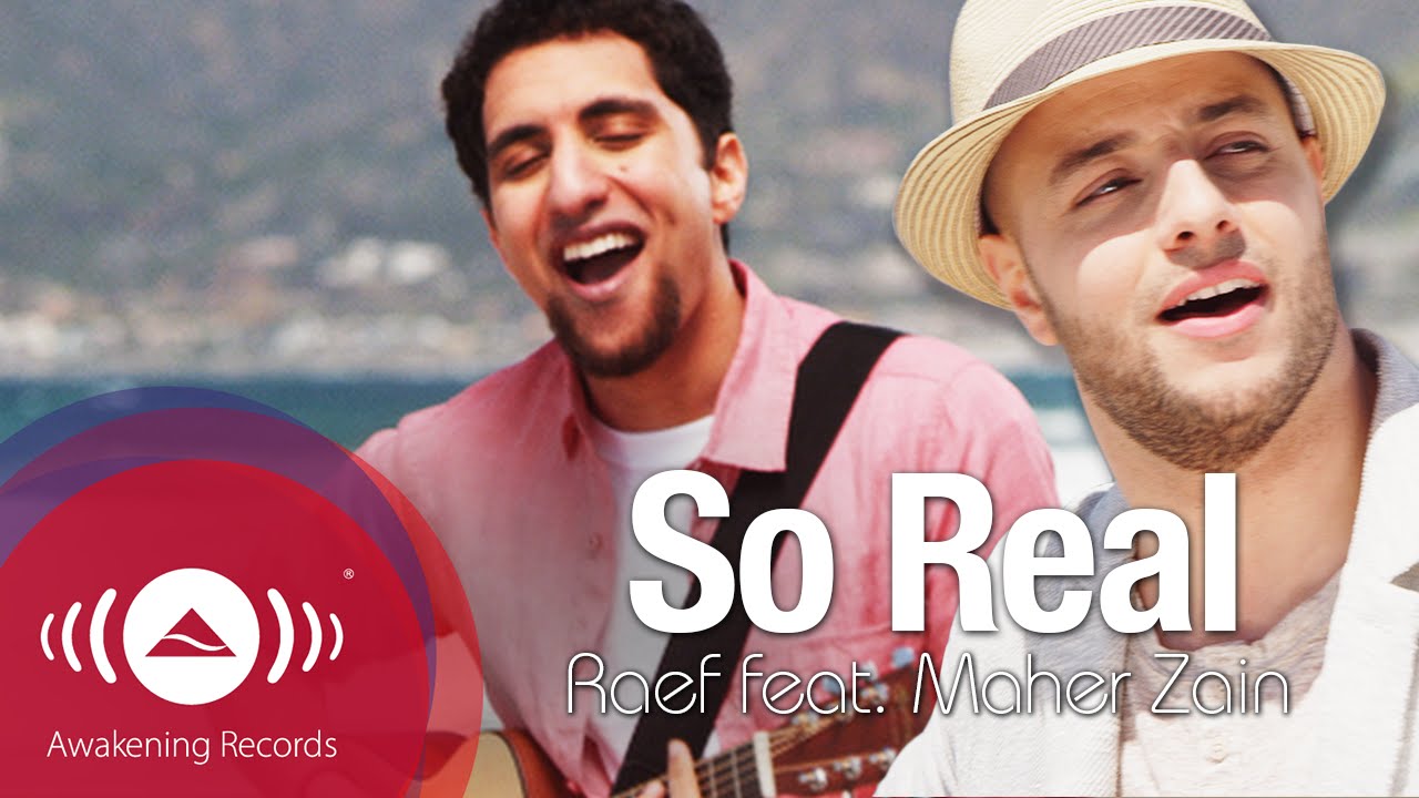 Terjemahan Lirik Lagu So Real - Raef feat. Maher Zain