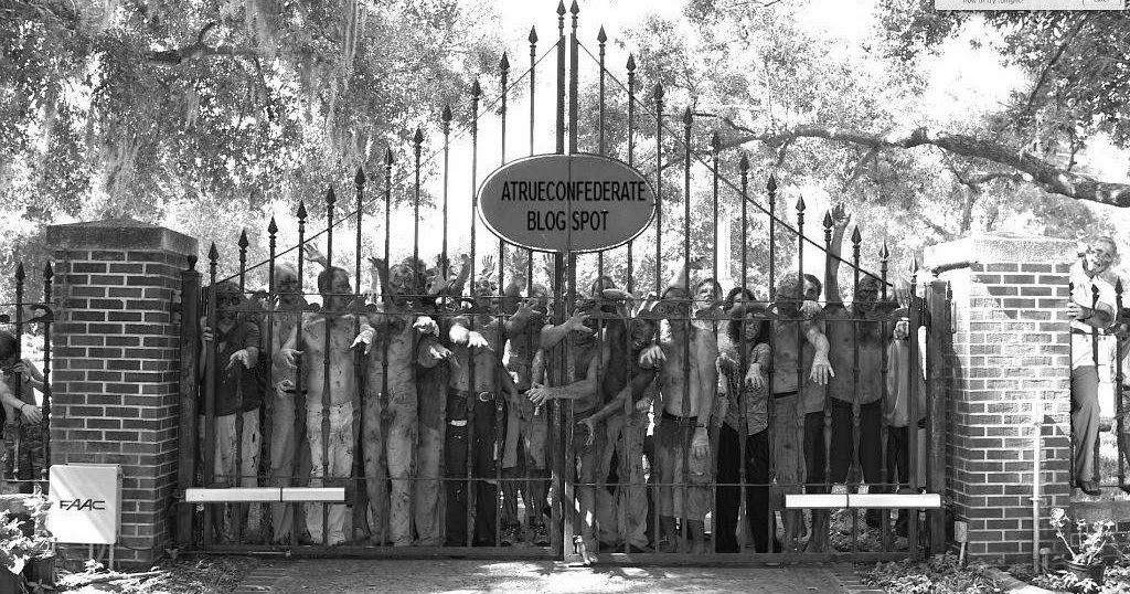 Atrueconfederate: ZOMBIES AT THE GATE