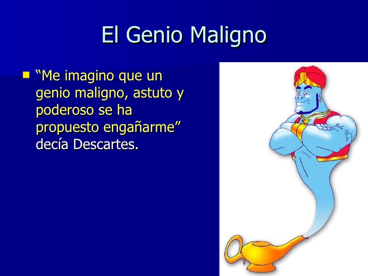 FILOSOFÍA: HIPÓTESIS DEL GENIO MALÍGNO