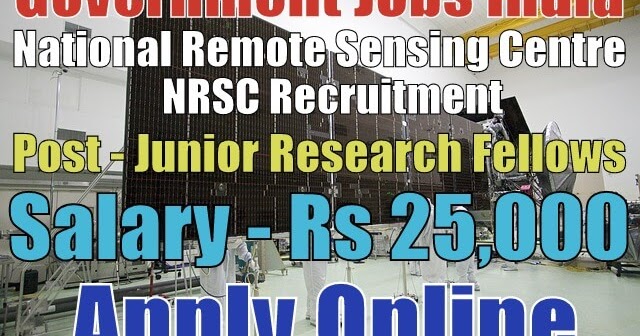 National Remote Sensing Centre NRSC Recruitment 2017 | Government Jobs ...