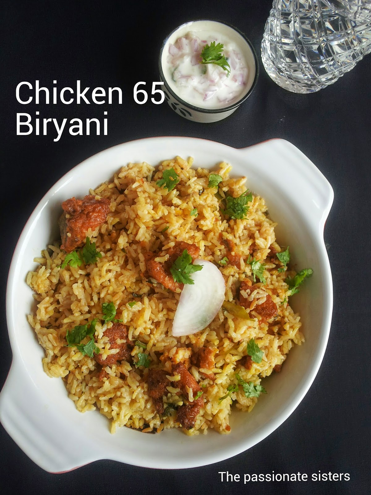 The Passionate Sisters: Chicken 65 Biryani