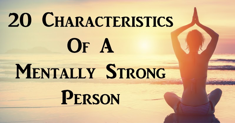 Pankaj Kashyap: 20 Characteristics Of A Mentally Strong Person