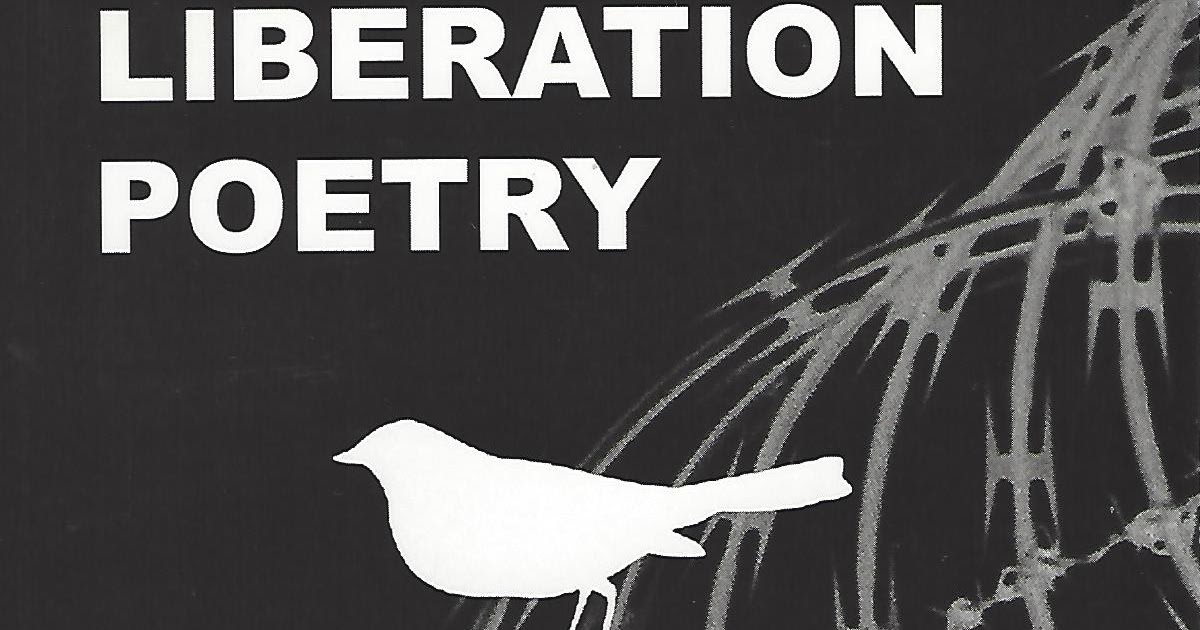 Heretic, Rebel, a Thing to Flout: Liberation Poetry—Empowering Voices