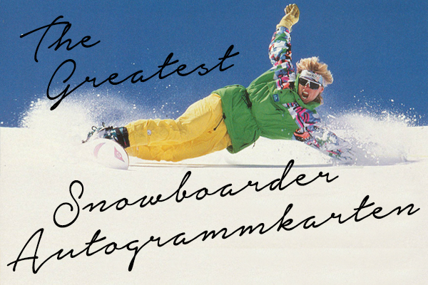 A Guide to The 19 Greatest Snowboarder Autogrammkarten | illicit ...