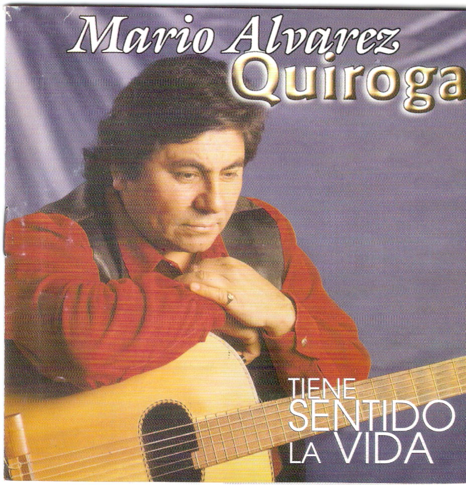 MARIO ALVAREZ QUIROGA - TIENE SENTIDO LA VIDA - 1998 - OMAR LONGHI