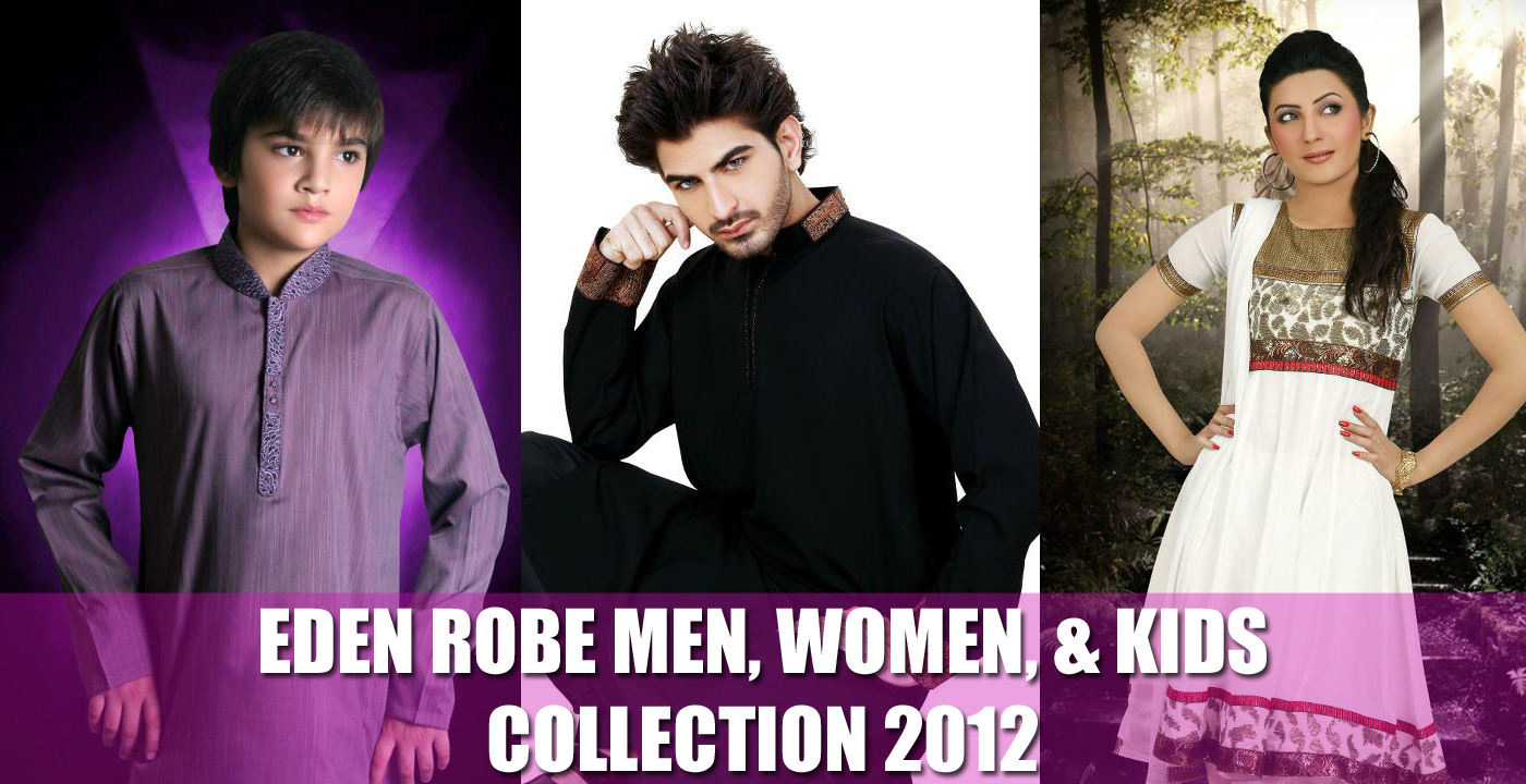 EDEN ROBE Men-Women and Kids Collection 2012 | Latest Pakistani Dresses ...