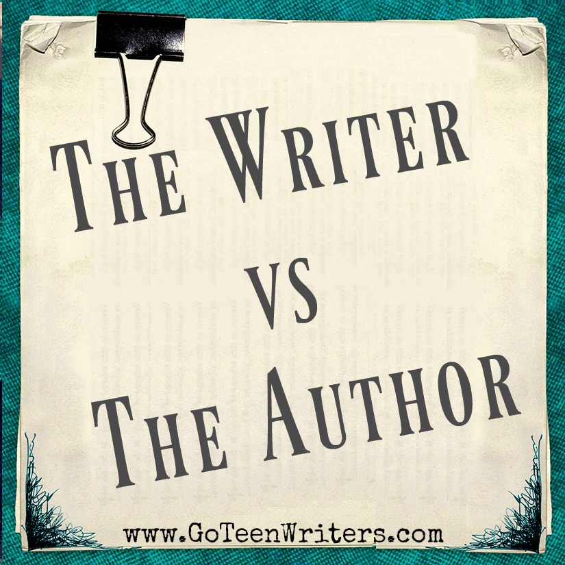 The Writer vs The Author | Go Teen Writers