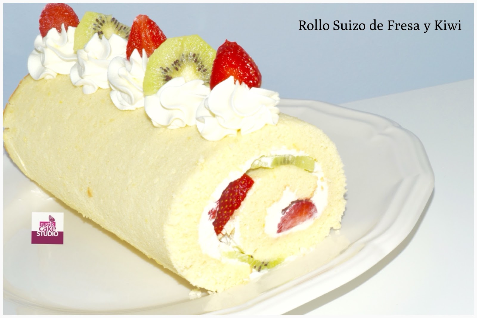 RUSTIK CAKE STUDIO: RECETA: ROLLO SUIZO DE FRESA Y KIWI
