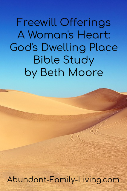 Abundant Family Living: Freewill Offerings (Bible Study by Beth Moore)