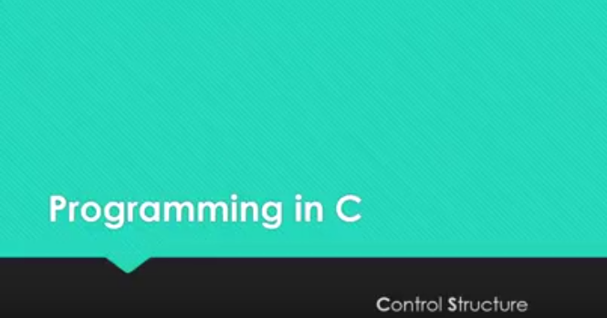 Control Structure - Programming in C - Computer Science