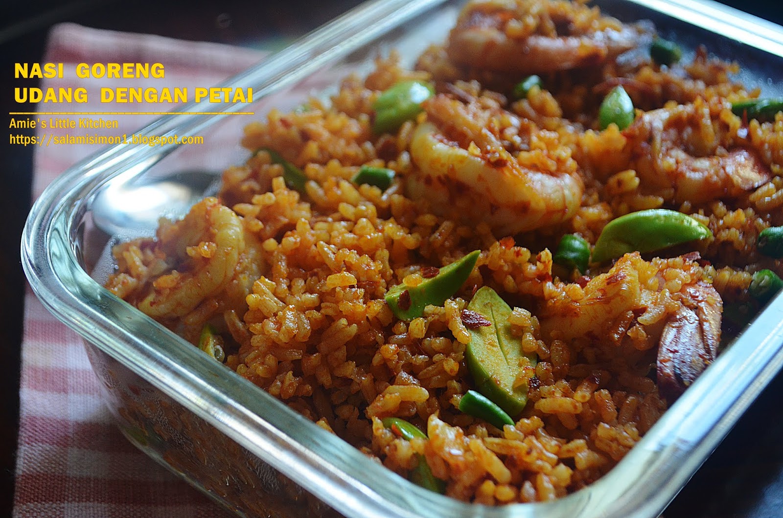 Nasi Goreng Udang dengan Petai - Amie's Little Kitchen