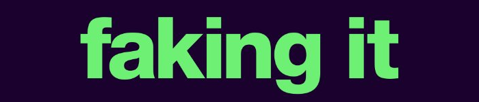 Entre Sete Cores: Faking It