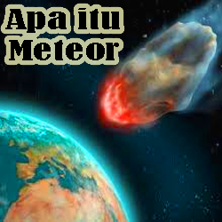 Pengertian Meteor Ciri ciri dan Jenis Meteor
