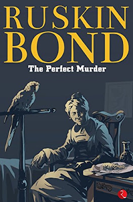 Book Review #106: The Perfect Murder Collected and Compiled By Ruskin Bond