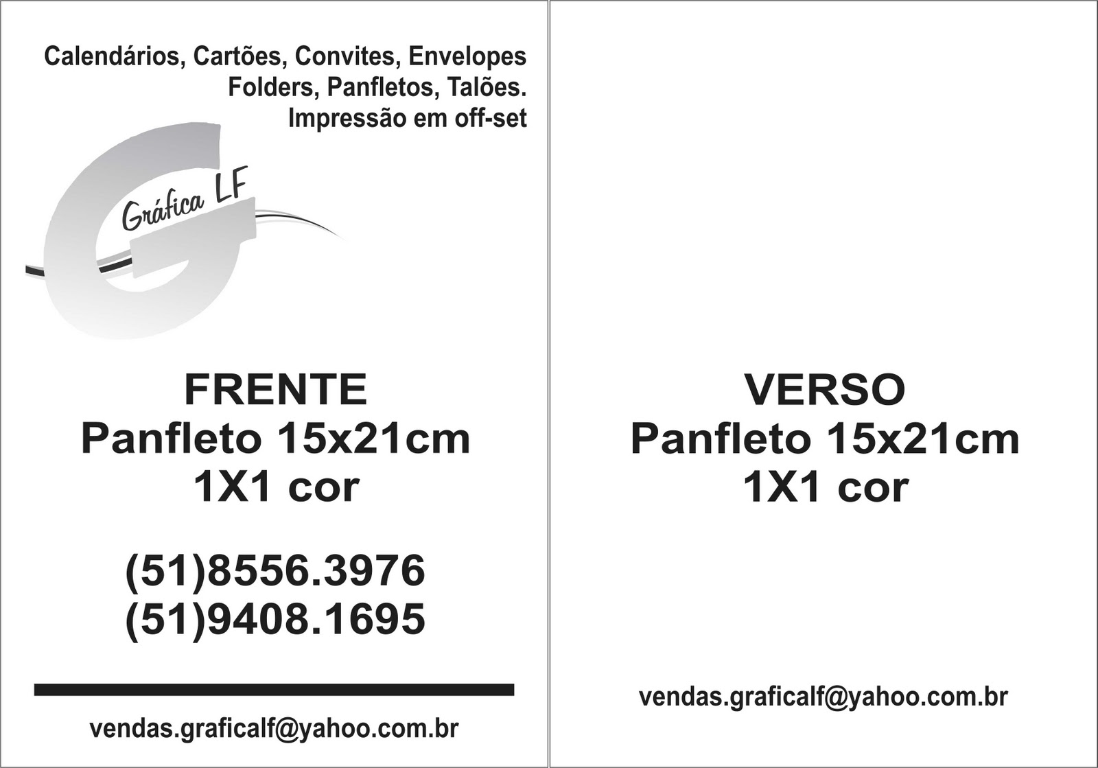 Gráfica LF: Panfleto - 1x1 - Papel 56g - 15x21cm