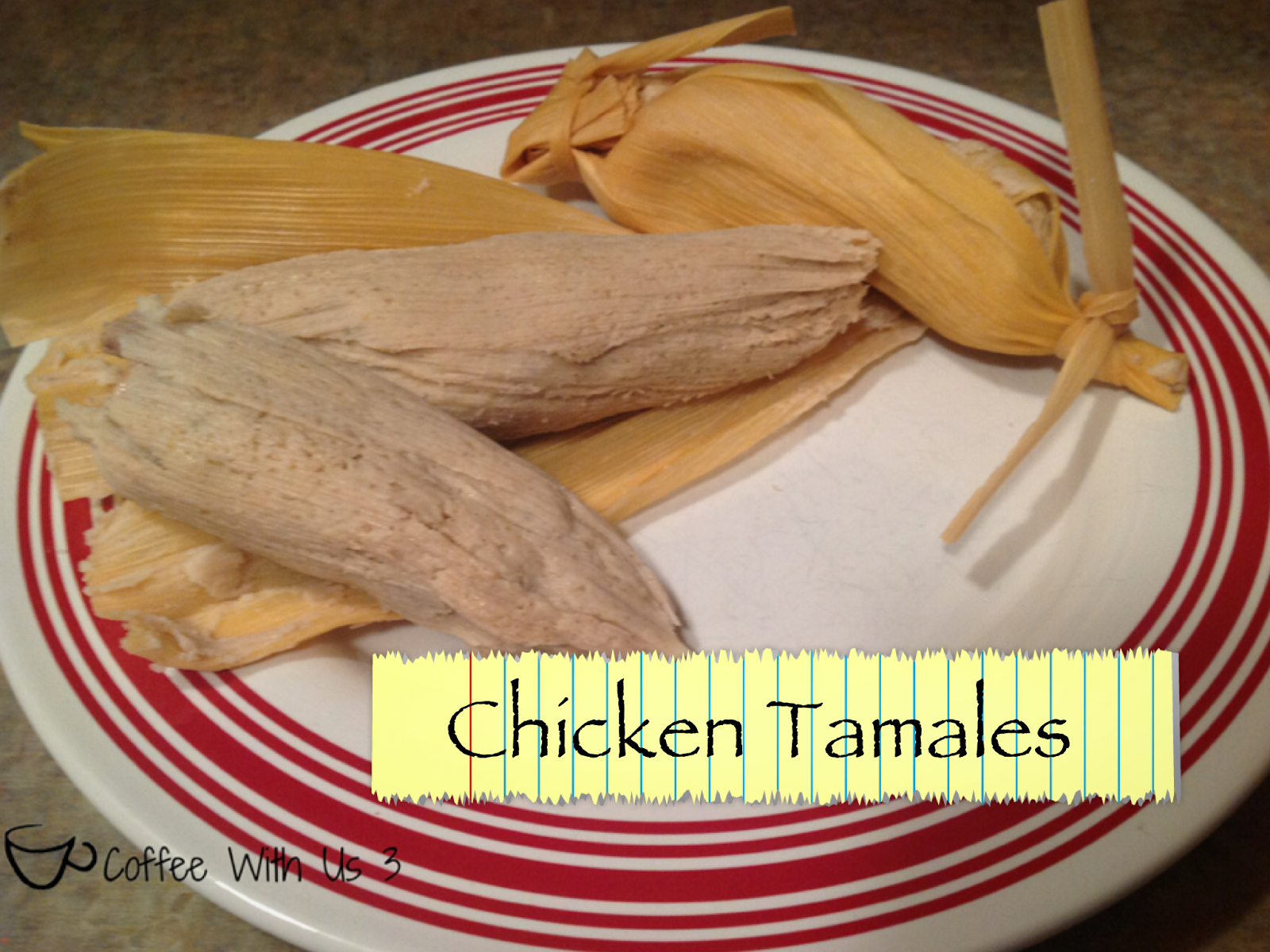 Coffee With Us 3 | Chicken Tamales – July’s GoalChicken Tamales - July ...