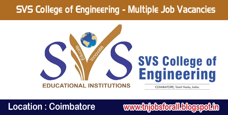 SVS College of Engineering - Multiple Job Vacancies - Jobs For All