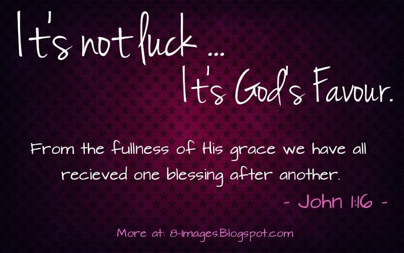 It's not luck it's God's favour - Quotes