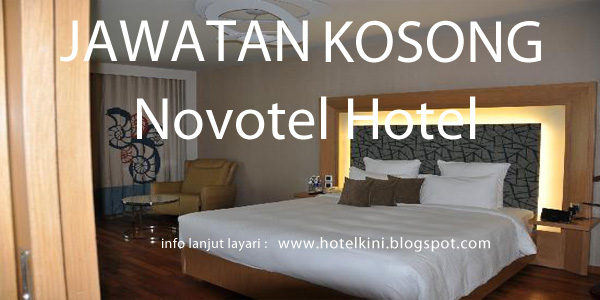 Jawatan Kosong Novotel Taiping 2016 - Malaysia Hotel Jobs 2019