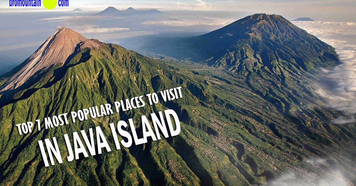 Top 7 Most Famous Places in Java Island to Visit