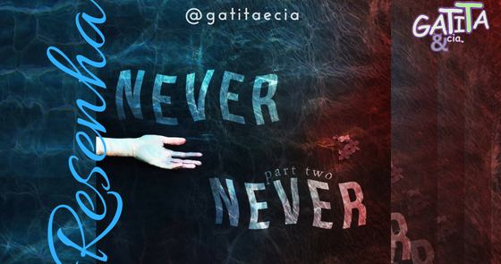 Gatita & Cia.: [Resenha] Never Never 2 / Colleen Hoover e Tarryn Fisher