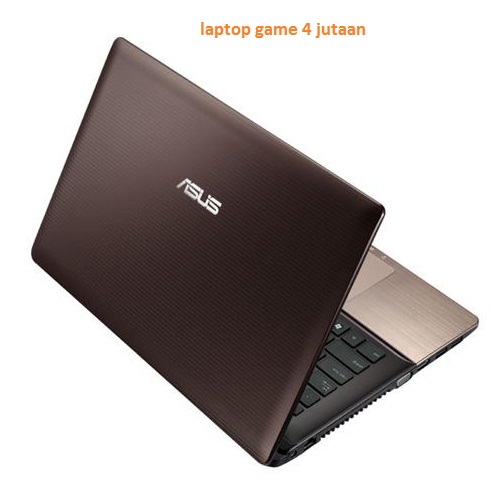 Laptop / Notebook Game Murah 4 Jutaan Ala ASUS A45, Kenapa Tidak?