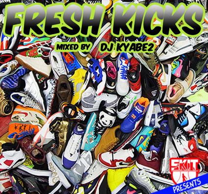 kb 備忘録: SKIT Presents "FRESH KICKS" Mixed By DJ Kyabe2