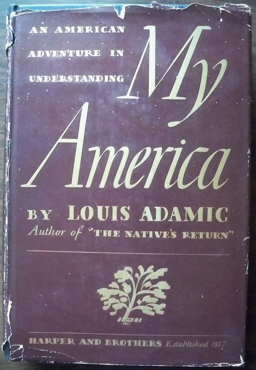 LOUIS ADAMIC--INDEPENDENT SLOVENE AMERICAN WRITER FOR WORLD DIVERSITY ...