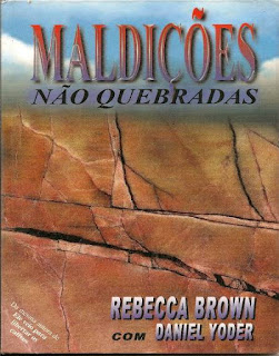 Evangelho para todos: Maldições Não Quebradas Rebecca Brown E Daniel Yoder