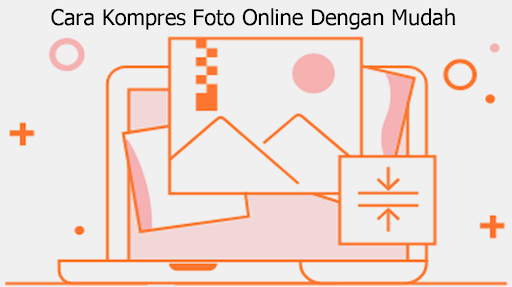 Cara Kompres Foto Online Dengan Mudah